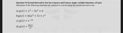 Solved Question 4 ﻿second Derivative Test For Concave And