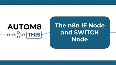 The N8n If And Switch Node Youtube