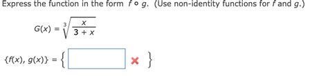 Solved Express The Function In The Form Fg Use