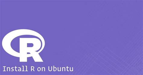 How To Install R On Ubuntu Linuxize