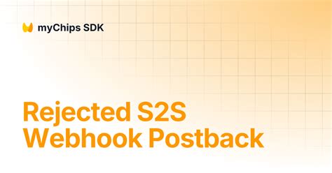Rejected S2s Webhook Postback Mychips Sdk