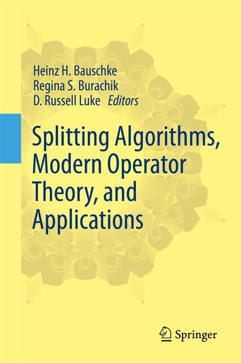 Splitting Algorithms Modern Operator Theory And Applications