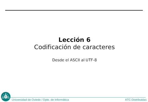 Ppt Lección 6 Codificación De Caracteres Desde El Ascii Al Utf 8