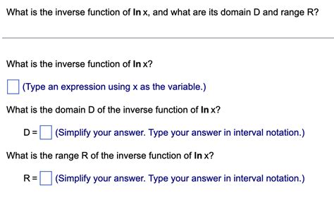 Solved What Is The Inverse Function Of Lnx And What Are Its