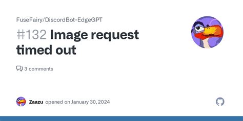 Image Request Timed Out Issue Fusefairy Discordbot Edgegpt Github