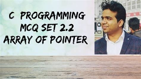 C Programming MCQ Set 2 2 Array Of Pointer YouTube