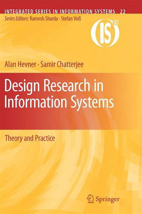 Integrated Information Systems Design Research In Information Systems Theory And Practice