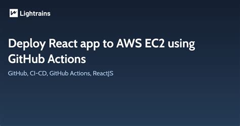 Deploy React App To Aws Ec2 Using Github Actions Lightrains