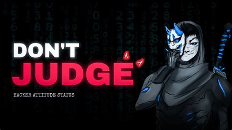 Dont Judge Anyone 🎭 Hacker Attitude Status Hacking Status Youtube