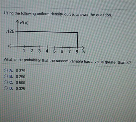 Solved Using The Following Uniform Density Curve Answer The