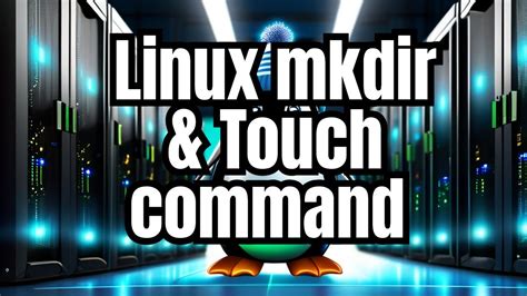 8 Linux Essentials How To Use Touch And Mkdir For File And Directory Management Linux Youtube