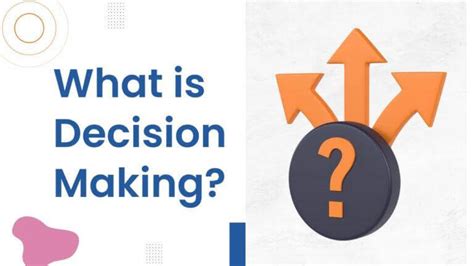 What Is Decision Making How To Make Effective Decisions