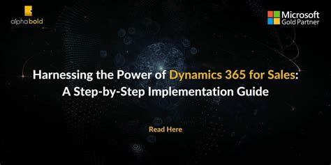 Harnessing The Power Of Dynamics 365 For Sales A Step By Step