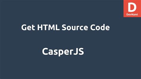 Casperjs Get Html Source Code Youtube