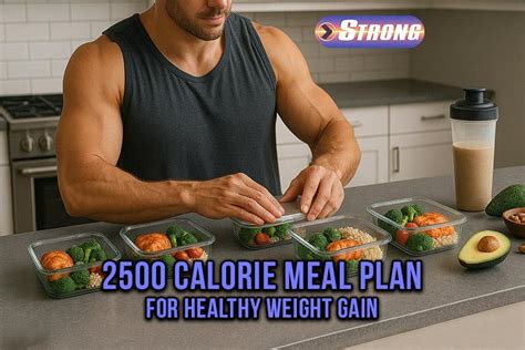 2500 Calorie Meal Plan For Healthy Weight Gain Strong Supplement Shop