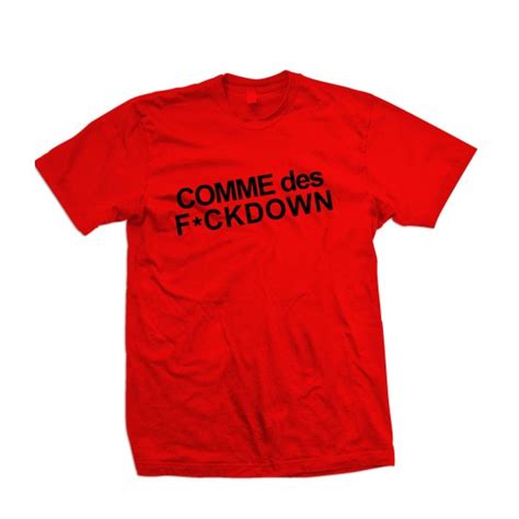 Comme Des F*CKDOWN T Shirt - YQ8 Explicit Clothing™