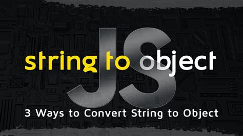 How To Convert Javascript String Into Object In 6 Minutes 3 Ways To