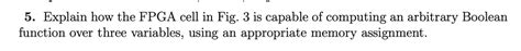 Solved 5 Explain How The Fpga Cell In Fig 3 Is Capable Of