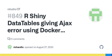 R Shiny Datatables Giving Ajax Error Using Docker Swarm Issue Rstudio Dt Github