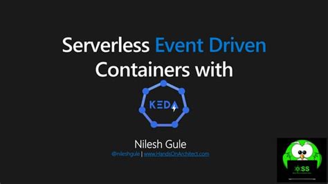 Serverless Event Driven Containers With Keda Ppt Free Download