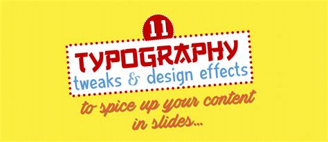 11 Typography Tweaks And Text Effects To Spice Up Your Presentation