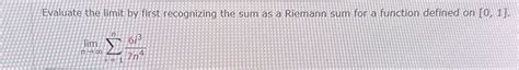 Solved Evaluate The Limit By First Recognizing The Sum As A