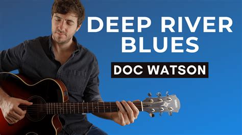 Deep River Blues Guitar Lesson And Chords