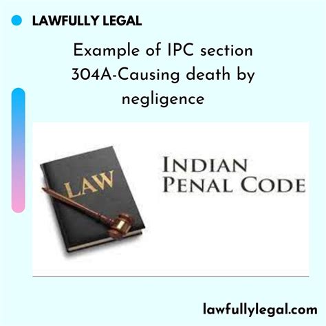 Example Of Ipc Section 304a Causing Death By Negligence Lawfully Legal