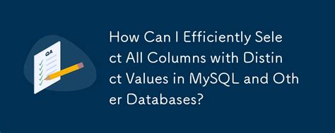 如何有效率地選擇mysql等資料庫中所有具有不同值的欄位？ mysql教程 php中文網