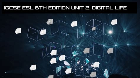 Igcse Esl 6th Edition Unit 2 Digital Life By Jasmine Evrensel On Prezi