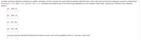 Solved Consider Randomly Selecting A Student At A Certain Chegg