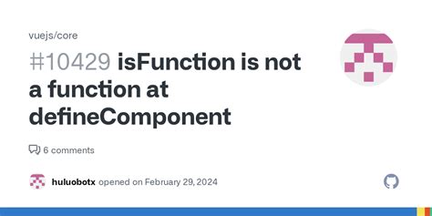 isfunction is not a function at definecomponent · issue 10429 · vuejs