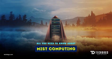 Techdogs On Linkedin All You Need To Know About Mist Computing Techdogs