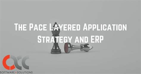 Pace Layered Strategy ERP ACC Software Solutions