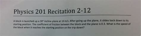 solved a block is launched up a 30 degree incline plane at