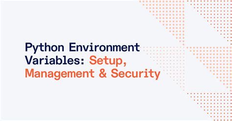How To Set Up And Manage Environment Variables In Python