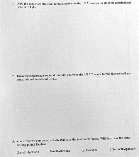 Solved Draw The Condensed Structural Formulas And Write The Iupac Names For All Of The