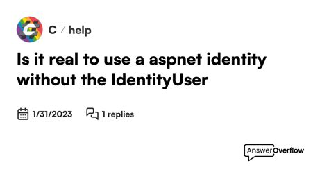 Is It Real To Use A Aspnet Identity Without The Identityuser C