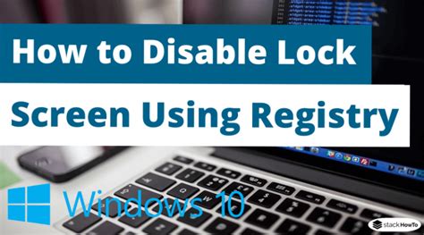How To Disable Lock Screen On Windows Using Registry StackHowTo