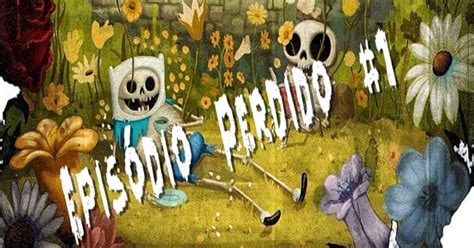 Creepypasta Dark Episódio Perdido Hora De Aventuraa Revolta De Finn