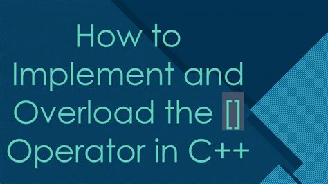 How To Implement And Overload The Operator In C Youtube