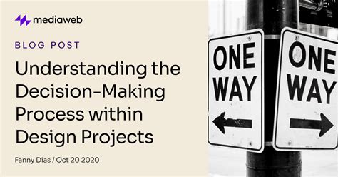 Understanding The Decision Making Process Within Design Projects