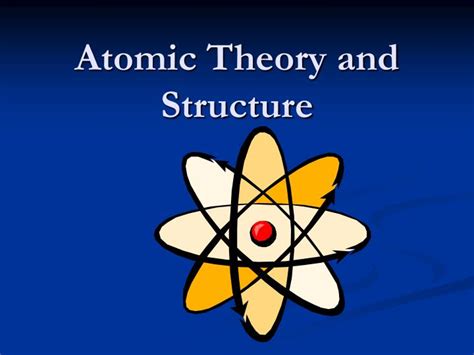PPT Atomic Theory And Structure PowerPoint Presentation Free Download ID