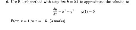 Solved Use Eulers Method With Step Size H 0 1 ﻿to