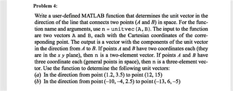 Solved Problem 4 Write A User Defined MATLAB Function That Chegg Com