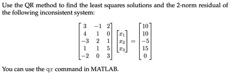 solved use the qr method to find the least squares solutions