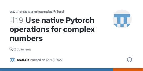 Use Native Pytorch Operations For Complex Numbers · Issue 19