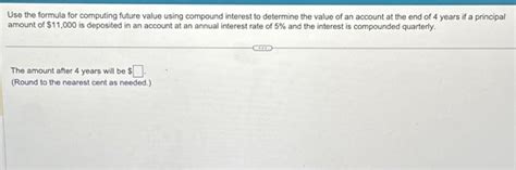 Solved Use The Formula For Computing Future Value Using