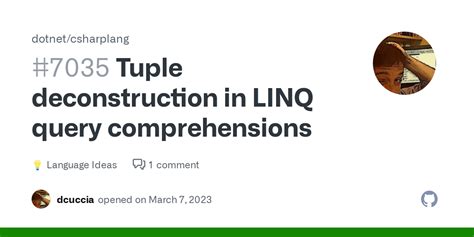 Tuple Deconstruction In Linq Query Comprehensions · Dotnet Csharplang · Discussion 7035 · Github