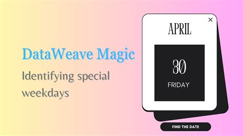 Dataweave Magic Identifying Special Weekdays 📅 By Upendra Venkata